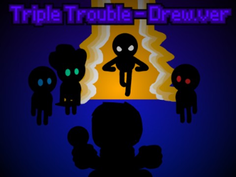 Triple Trouble - Drew.ver