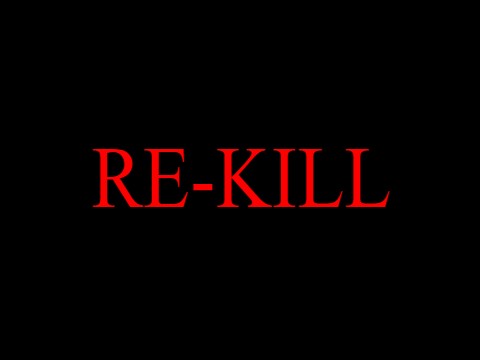 RE-KILL