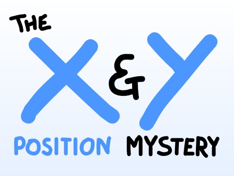 The X & Y Position Mystery