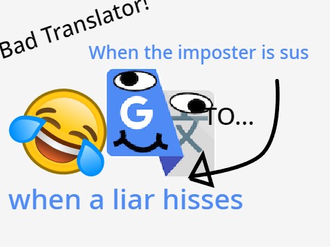 Bad Translator!