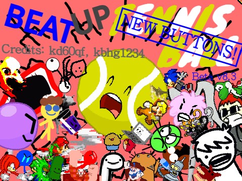 Beat Up TENNIS BALL! (WIP) {NEW BUTTONS} V8.3