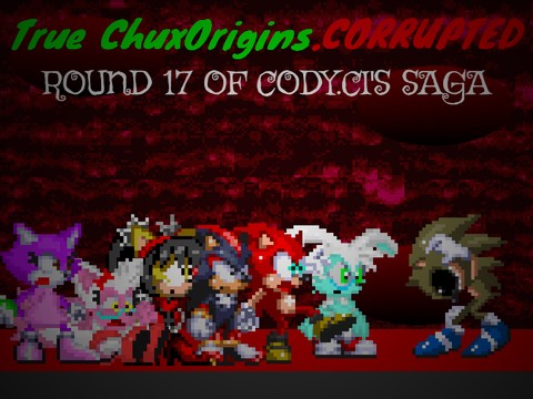 True ChuxOrigins.CORRUPTED (Cody.CI's 17th Round)