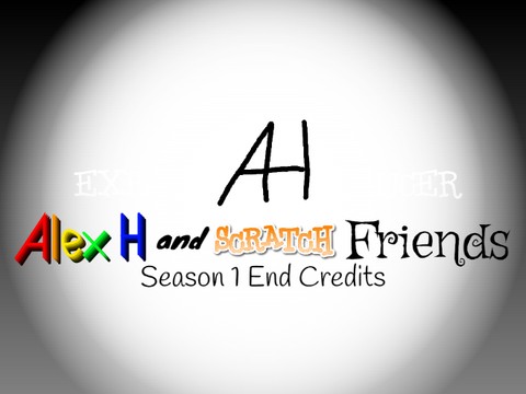Alex H and Scratch Friends Season 1 End Credits