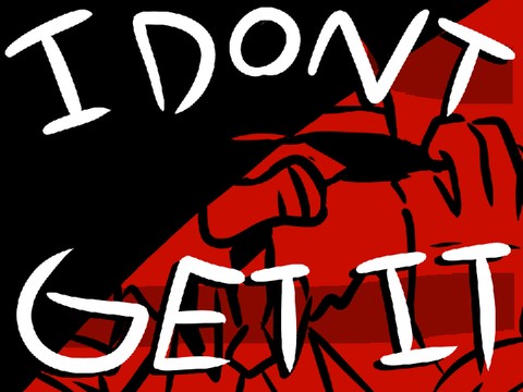 I DON'T GET IT // hANDRAWN ANIMATION MEME, EYO, THIS IS ACTUALLY POG-