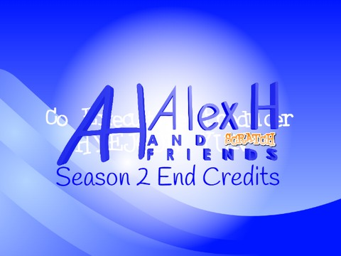Alex H and Scratch Friends Season 2 End Credits