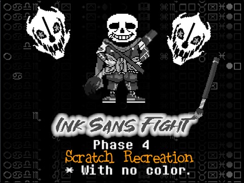 Ink Sans Fight Phase 4 Unofficial [Scratch Recreation]