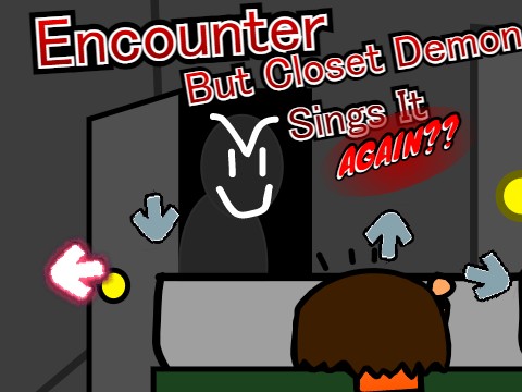 Encounter But Closet Demon Sings It v2