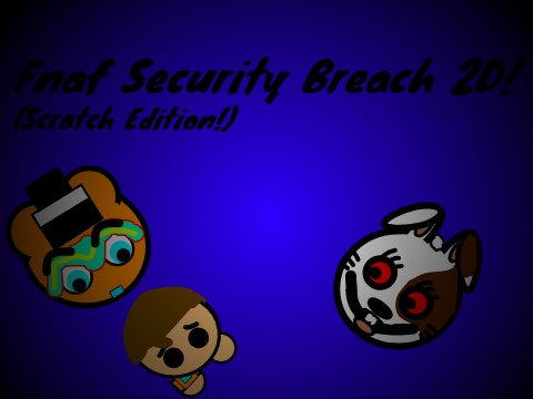 FnaF Security Breach 2D! (V 5.4) (Discontinued for now....)
