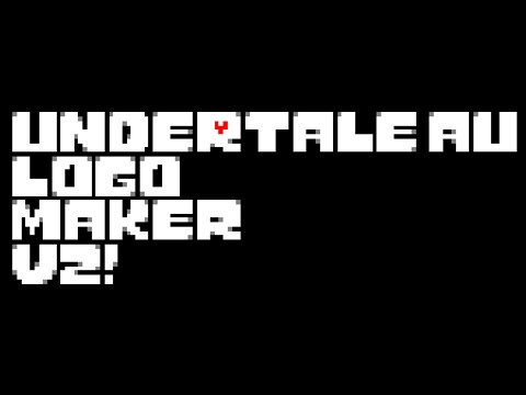 UNDERTALE AU Logo Maker V2!