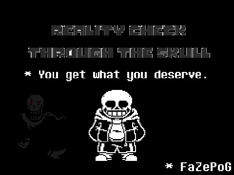 [UNDERTALE] Reality Check Through the Skull