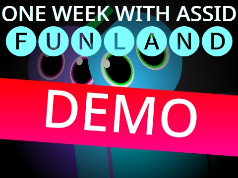 One Week with Assid: FUNLAND Night 1 Demo