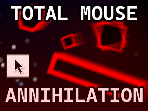 Total Mouse Annihilation
