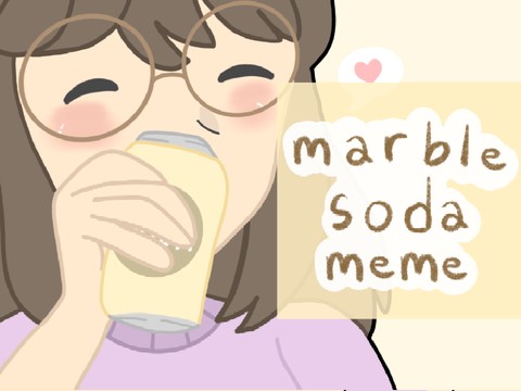Marble Soda Meme ( ´ ` )╯