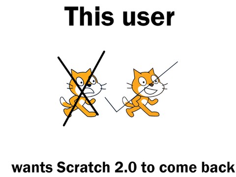 This user wants Scratch 2.0 to come back