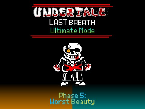 [ UnderTale ] Last Breath Ultimate Mode RE-REMASTERED [ACT 1-3: Part 10]