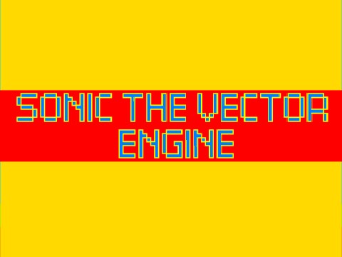Sonic the Vector engine (V0.11)