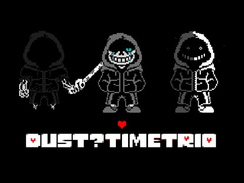 (OLD GAME) (adaptation)DUST ? Time Trio [Undertale fangame]