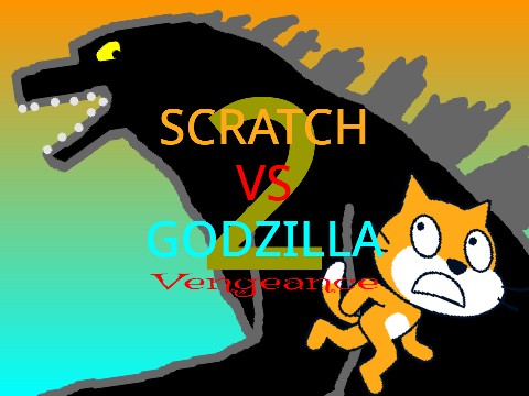 Scratch vs Godzilla 2: Vengeance