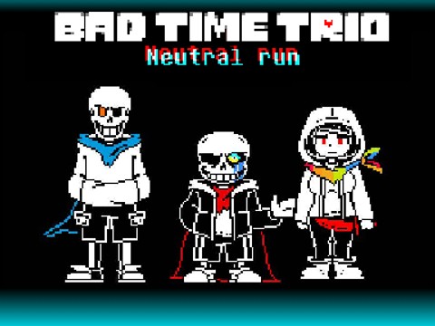 Bad Time Trio neutral run