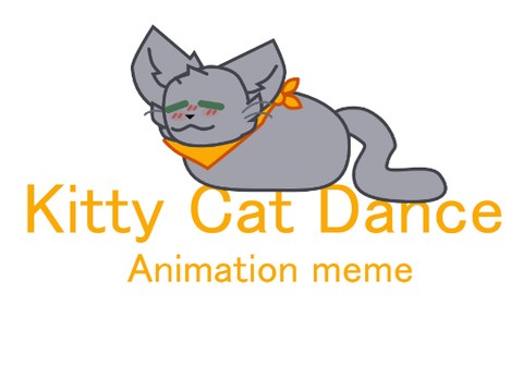 Kitty Cat Dance ‖Gift For inka‖ MEME