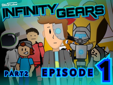 Infinity Gears Episode 1: The Supremacy Part 2