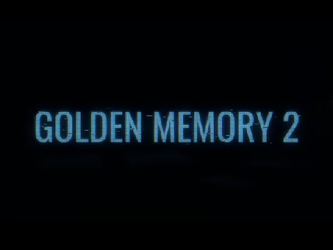 Golden Memory 2 (UNFINISHED)