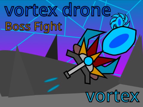 vortex Drone Boss Fight fixxed