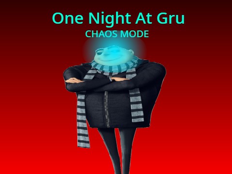 One night at Gru (Chaos mode)