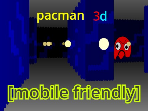 [mobile friendly] pacman 3d (kinda)