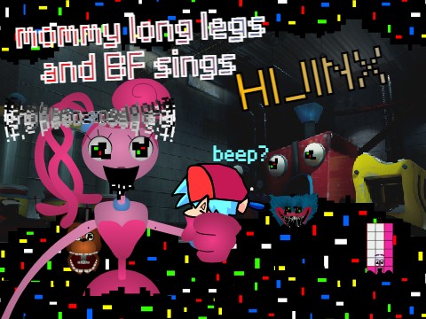 mommy long legs and BF sings Hijinx