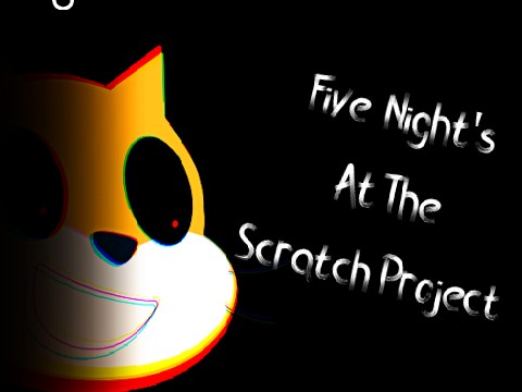 Five nights at the scratch project