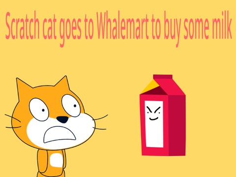 Scratch cat goes to Whalemart to buy some milk