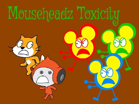 Mouseheadz Toxicity