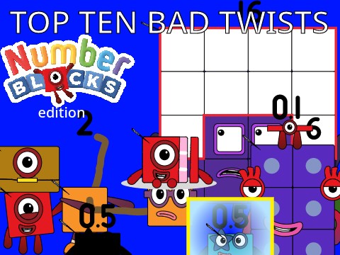 Top Ten Bad Twists (Numberblocks Edition)