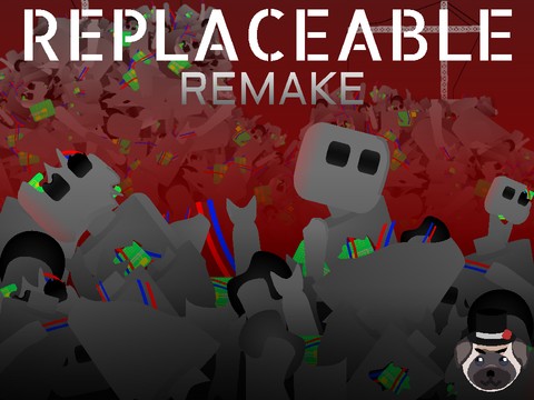 Replaceable | Remake