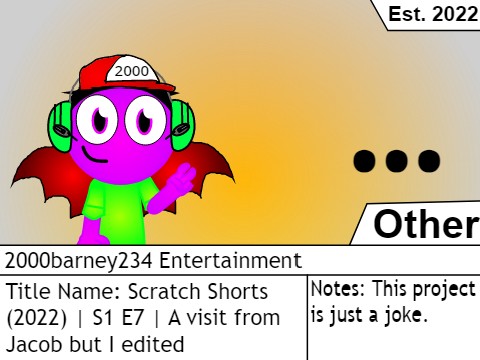 Scratch Shorts (2022) | S1 E7 | A visit from Jacob but I edited