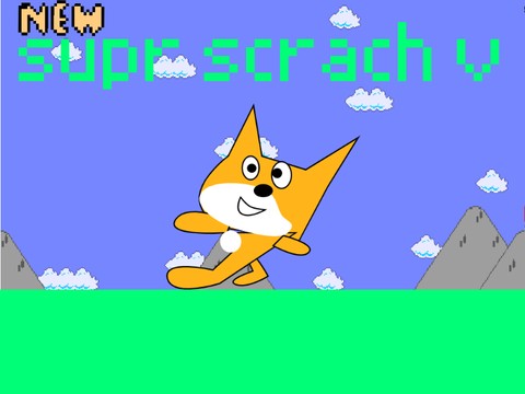 Super Scratch V (FINISHED) (KINDA)