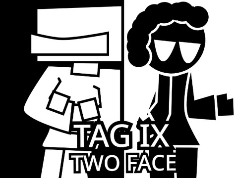 TAG IX - Two Face