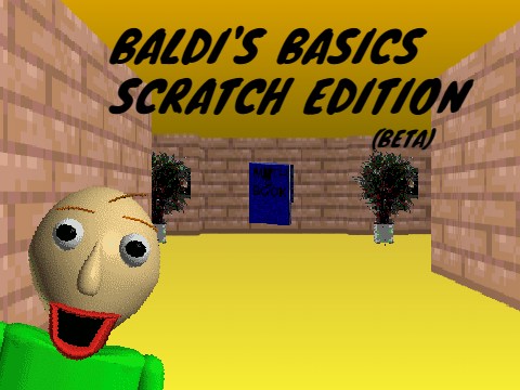 BALDI'S BASICS ON SCRATCH (BETA)