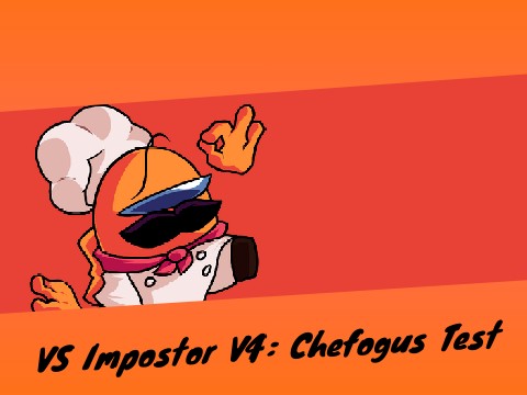 VS Impostor V4: Chefogus Test