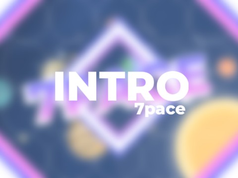 ~Intro For 7pace~