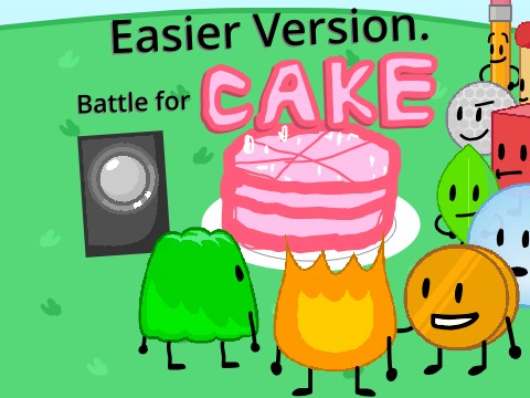 Battle For Cake! Easier version. (Bfdi game)