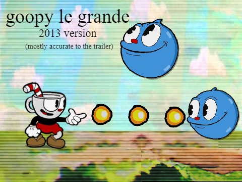 Cuphead Goopy le grande (2013 version)
