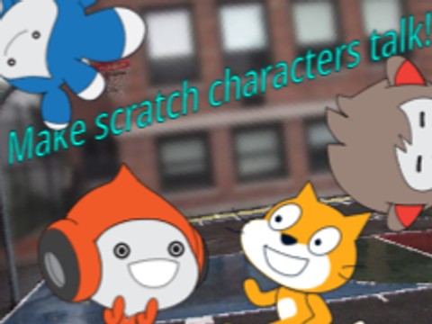 Make scratch characters talk!