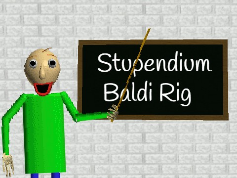 Stupendium Baldi Rig