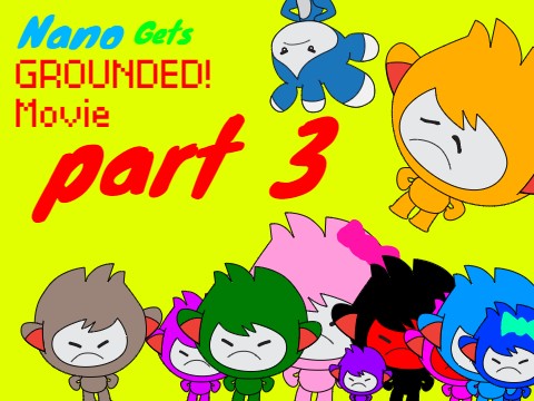Nano Gets Grounded Movie Part 3