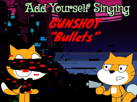 Add Yourself Singing Gunshot