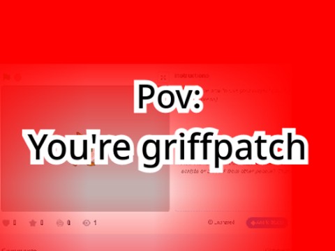 POV: you're griffpatch