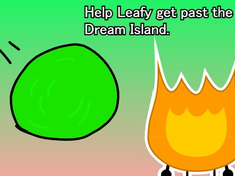 [29] Help Leafy get past the Dream Island