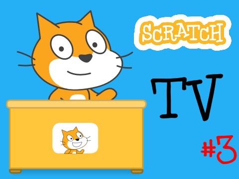 Scratch TV Episode 3